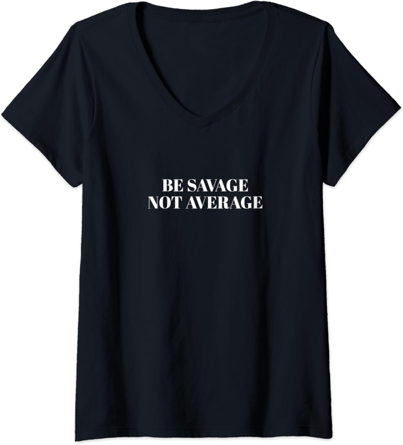 Amazon Womens Be Savage Not Average V Neck T Shirt Clothing amazon-womens-be-savage-not-average-v-neck-t-shirt-clothing
